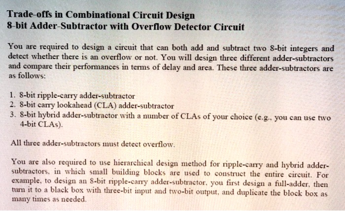Solved Trade Offs In Combinational Circuit Design 8 Bit Adder Subtractor With Overflow