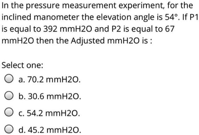 SOLVED: In the pressure measurement experiment, for the inclined manometer, the elevation angle ...