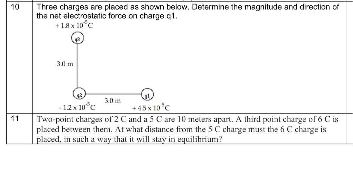 10 Three charges are placed as shown below. Determine the magnitude and ...