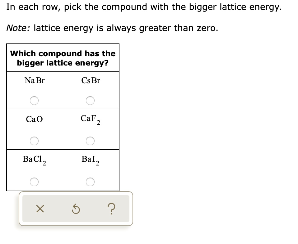 SOLVED: In each row, pick the compound with the bigger lattice energy ...