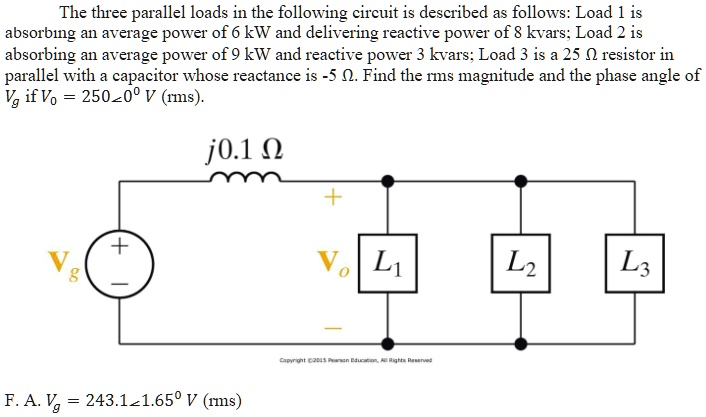 The three parallel loads in the following circuit is described as ...