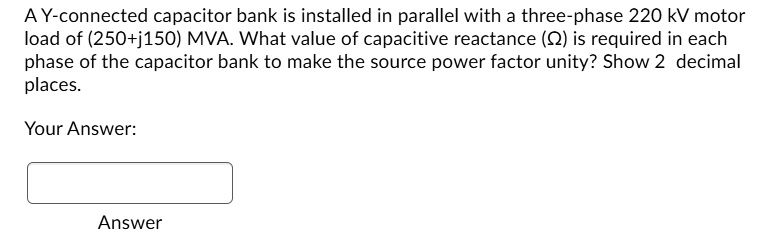 A Y-connected capacitor bank is installed in parallel with a three ...
