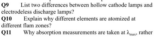 SOLVED: Q9: List two differences between hollow cathode lamps and ... SOLVED: Q9: List two differences between hollow cathode lamps and ...