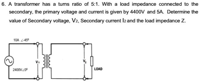 SOLVED: A transformer has a turns ratio of 5:1. With a load impedance ...
