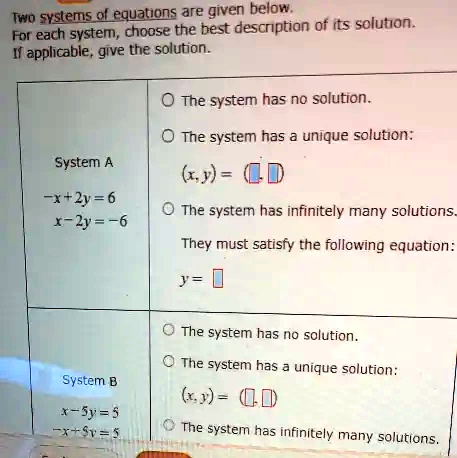 SOLVED: TWo systems olequations are given below; For each system; choose the best description Of ...