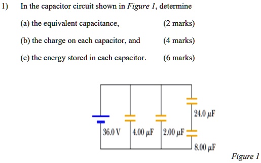 SOLVED: In the capacitor circuit shown in Figure determine the equivalent capacitance; marks) (6 ...