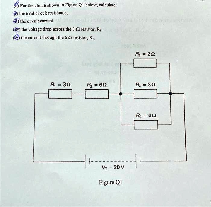 SOLVED: For the circuit shown in Figure Q1 below,calculate: )the total circuit resistance, the ...