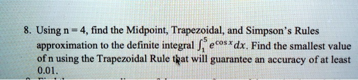 SOLVED:Using n = 4,find the Midpoint; Trapezoidal, and Simpson'$ Rules ...