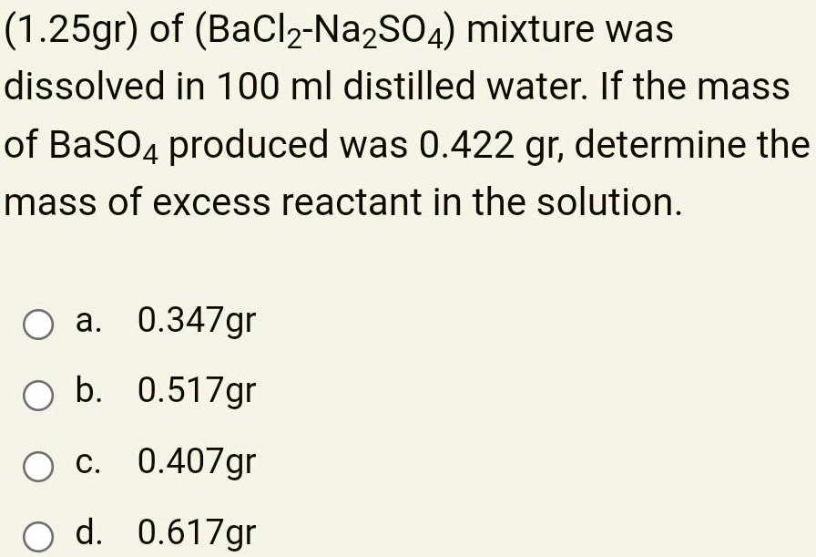 (1.25gr) of (BaCl2-Na2SO4) mixture was dissolved in 100 ml distilled water. If the mass of BaSO4 ...