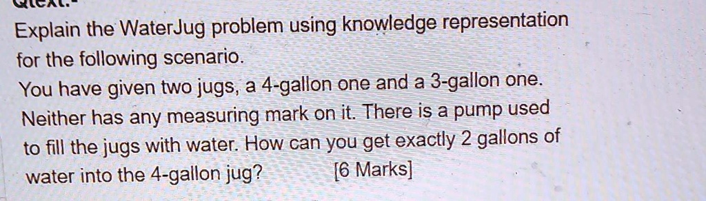 VIDEO solution: CICAL Explain the Water Jug problem using knowledge ...