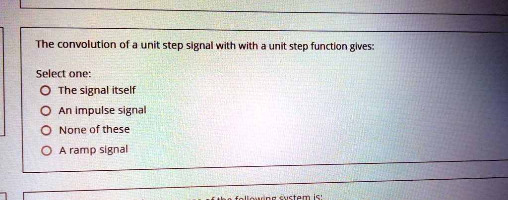 The convolution of a unit step signal with with a unit step...