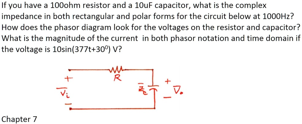 If you have a 100ohm resistor and a 10uF capacitor, what is the complex ...