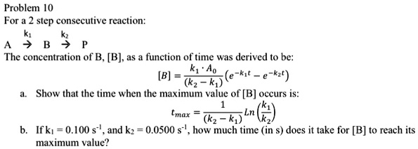SOLVED: Problem 2: For a 2-step consecutive reaction: The concentration ...