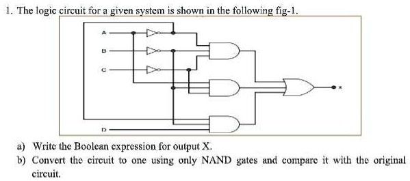 SOLVED: The logic circuit for a given system is shown in the following ...
