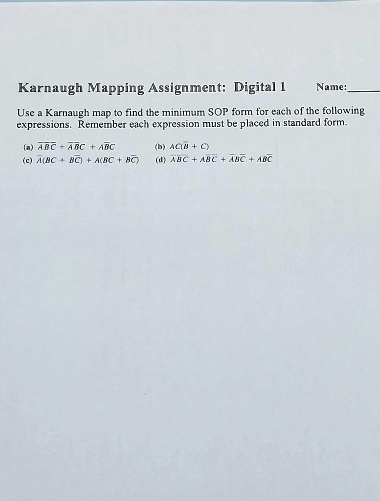 Solved Karnaugh Mapping Assignment Digital 1 Name Use A Karnaugh Map To Find The Minimum Sop 4744