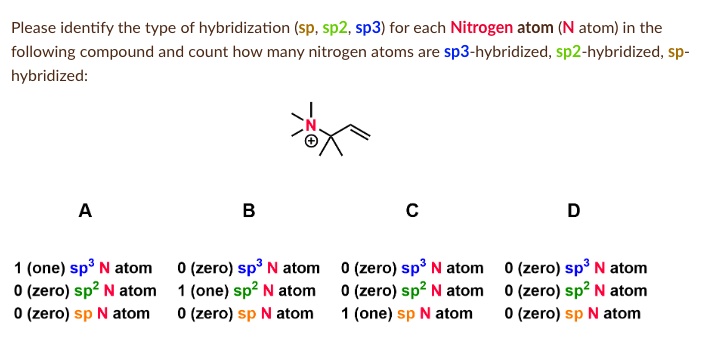 Please identify the type of hybridization (sp, sp2, sp3) for each ...