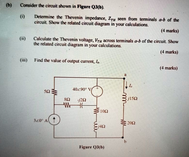 SOLVED: Consider the circuit shown in Figure Q3(b). Determine the Thevenin impedance, Z, seen ...