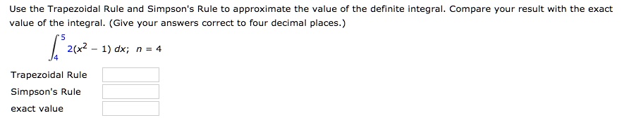 use the trapezoidal rule and simpsons rule to approximate the value of ...