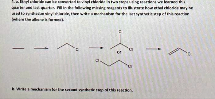4. a. Ethyl chloride can be converted to vinyl chloride in two steps ...