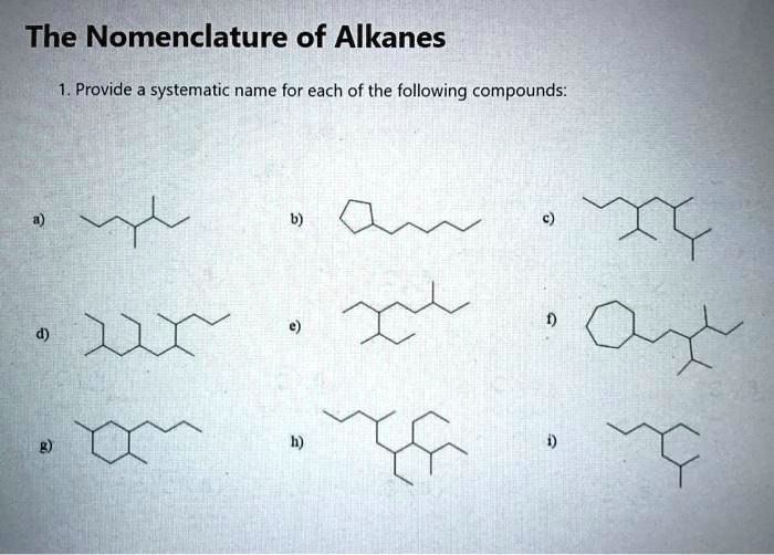 SOLVED: The Nomenclature of Alkanes 1. Provide a systematic name for ...
