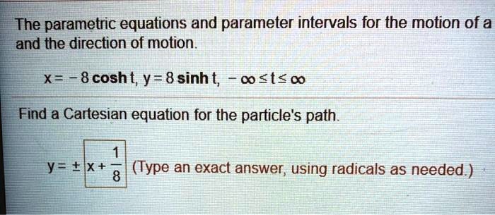 SOLVED: The parametric equations and parameter intervals for the motion of a and the direction ...