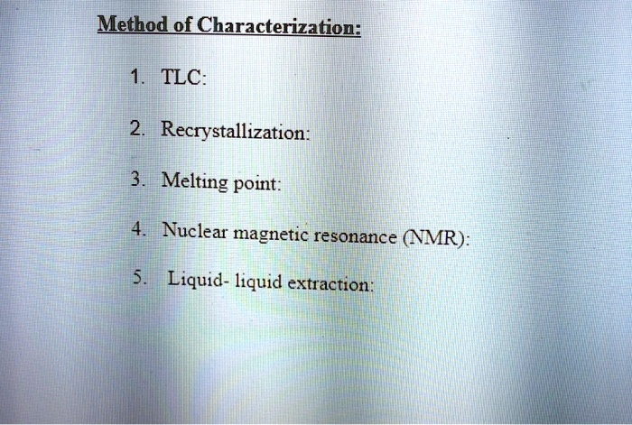 Method of Characterization: 1. TLC: 2. Recrystallization: 3. Melting ...