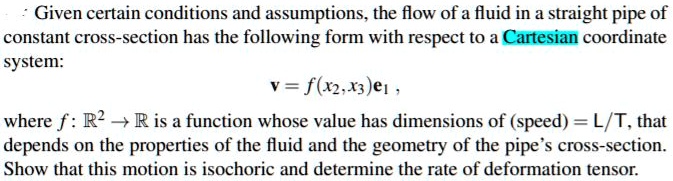 SOLVED: Given certain conditions and assumptions, the flow of a fluid ...