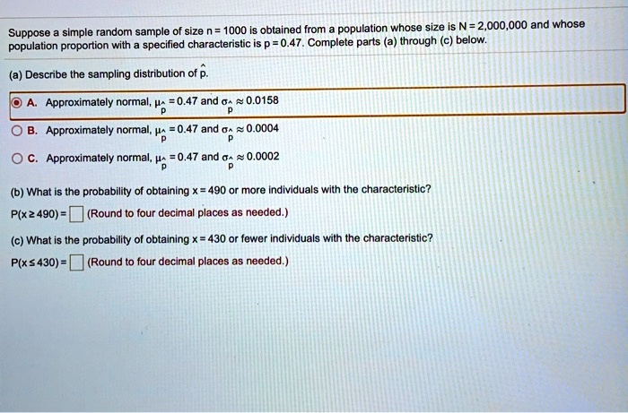 SOLVED: Suppose a simple random sample of size n = 1000 is obtained from a population whose size ...