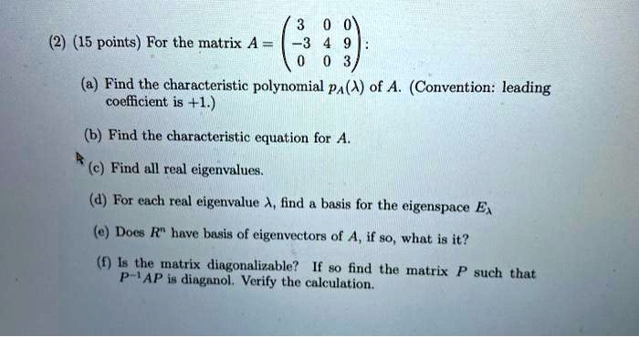 SOLVED: For the matrix A: (a) Find the characteristic polynomial PA(A ...