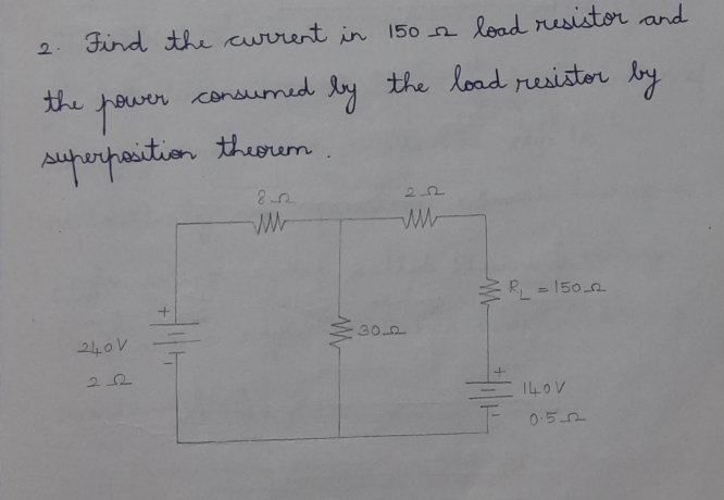 2. Find the current in 150 Ω load resistor and the power consumed by ...