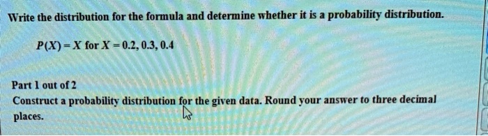 SOLVED: Write the distribution for the formula and determine whether it is a probability ...