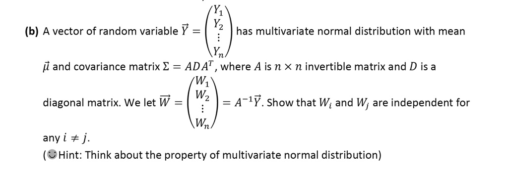 how to solve this b a vector of random variable y has multivariate normal distribution with mean ...