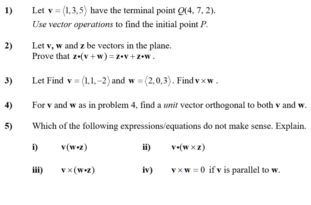SOLVED: Let v = (1,3,5) have the terminal point Q(4,7,2). Use vector operations to find the ...