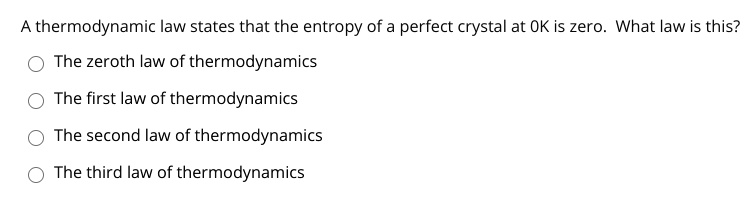 SOLVED: A thermodynamic law states that the entropy of a perfect ...