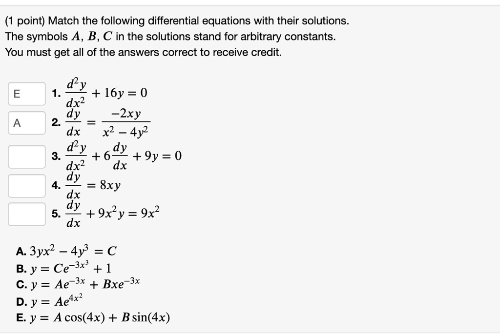 SOLVED: (1 point) Match the following differential equations with their solutions. The symbols A ...