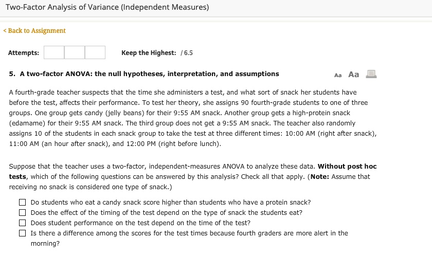 SOLVED: Two-Factor Analysis of Variance (Independent Measures) Back to Assignment Attempts: Keep ...