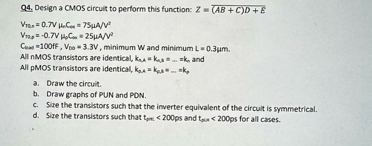 SOLVED: A4. Design a CMOS circuit to perform this function Z=AB+CD+E ...