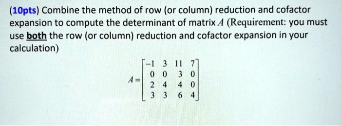 SOLVED: (1Opts) Combine the method of row (or column) reduction and ...