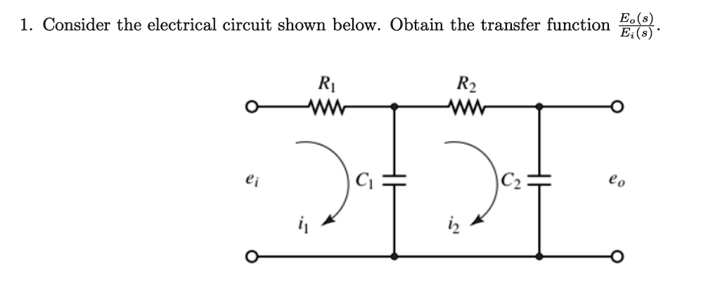 1 consider the electrical circuit shown below obtain the transfer ...