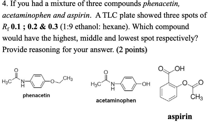 4 if you had a mixture of three compounds phenacetin acetaminophen and ...