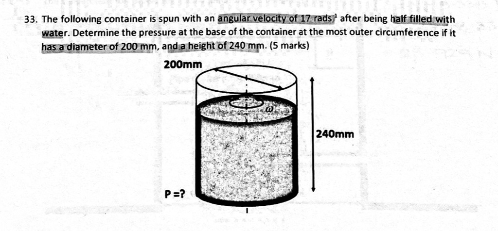 SOLVED: The following container is spun with an angular velocity of 17 ...