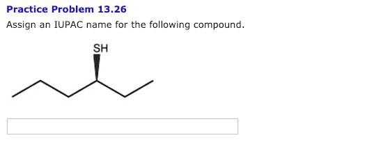 SOLVED: Practice Problem 13.26 Assign an IUPAC name for the following compound SH