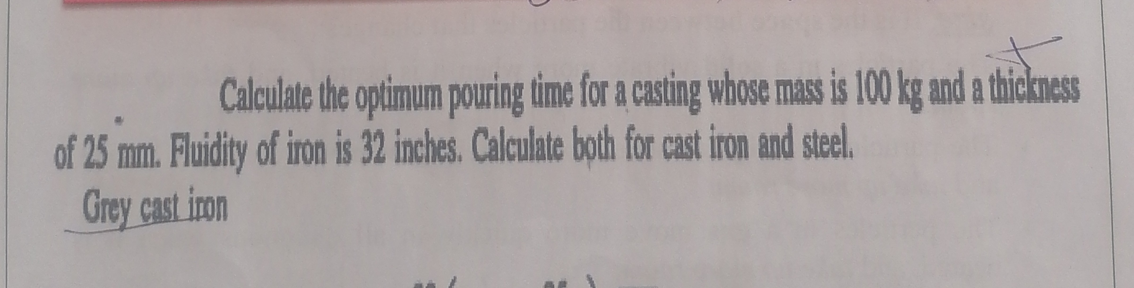 [GET ANSWER] Calculale the optimum pouring time for a casting whose ...