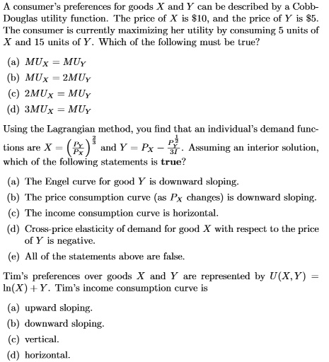 A consumer's preferences for goods X and Y can be described by a Cobb ...