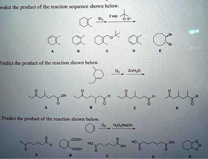 SOLVED: redict the product of the reaction sequence shown below Brz ... SOLVED: redict the product of the reaction sequence shown below Brz ...