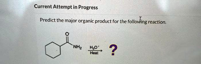 SOLVED: predict the major product for the following reaction Current Attempt in Progress Predict ...