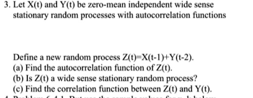 SOLVED: Let X(t) and Y(t) be zero-mean independent wide sense stationary random processes with ...