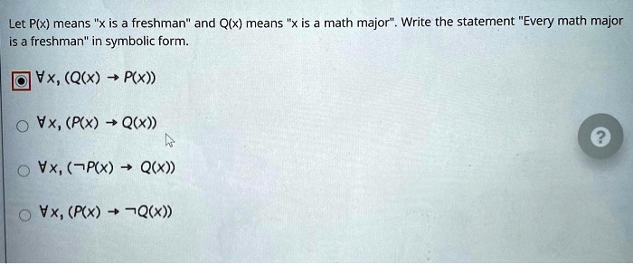 let px means x is freshman and qx means x is math major write the ...