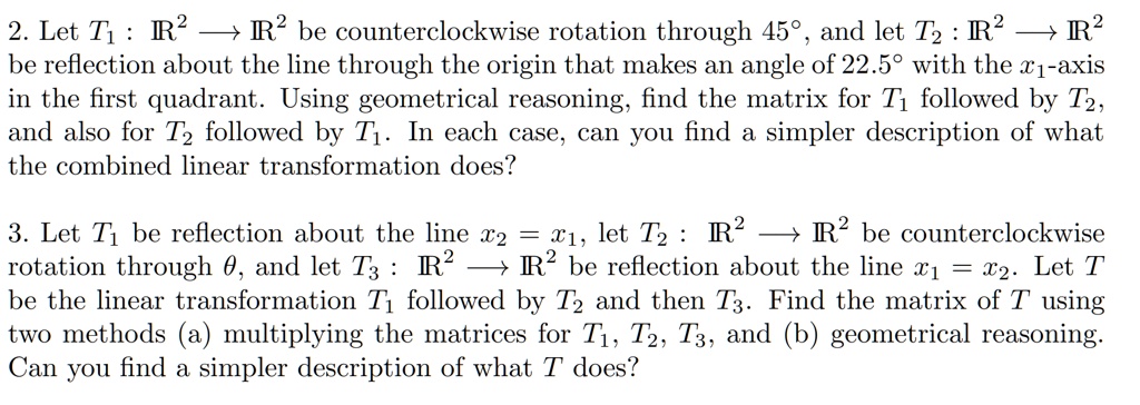 SOLVED:2 Let Ti R? R? be counterclockwise rotation through 458 and let ...