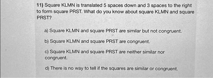 11) Square KLMN is translated 5 spaces down and 3 spaces to the right ...